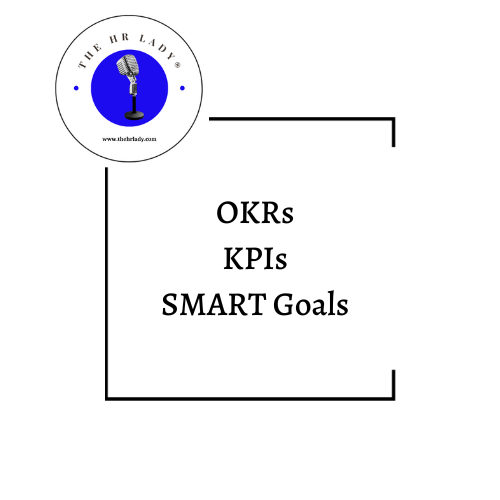 Understanding OKRs, KPIs, and SMART Goals - The HR Lady LLC.