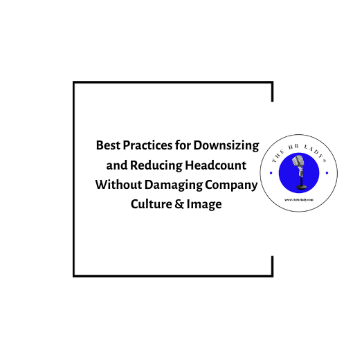 Best Practices for Downsizing - The HR Lady LLC.